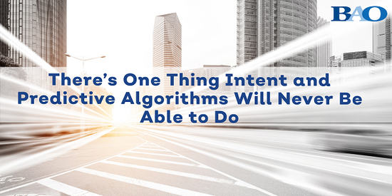 One Thing Intent & Predictive Can't Do |… | BAO (By Appointment Only)